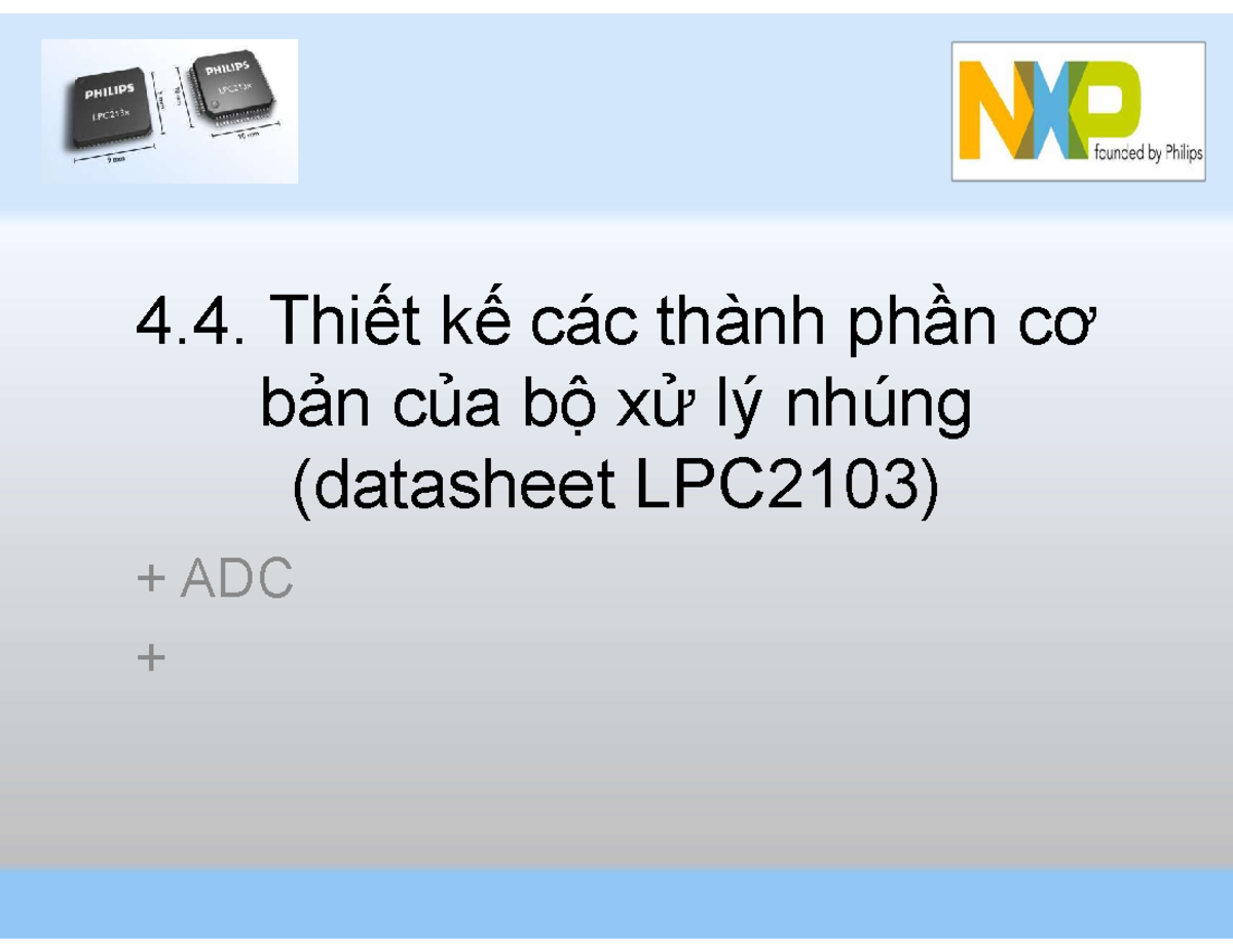 7 lpc2103 ADC - 4. Thiết kế các thành phần cơ bản của bộ xử lý nhúng (datasheet LPC2103) + ADC ...