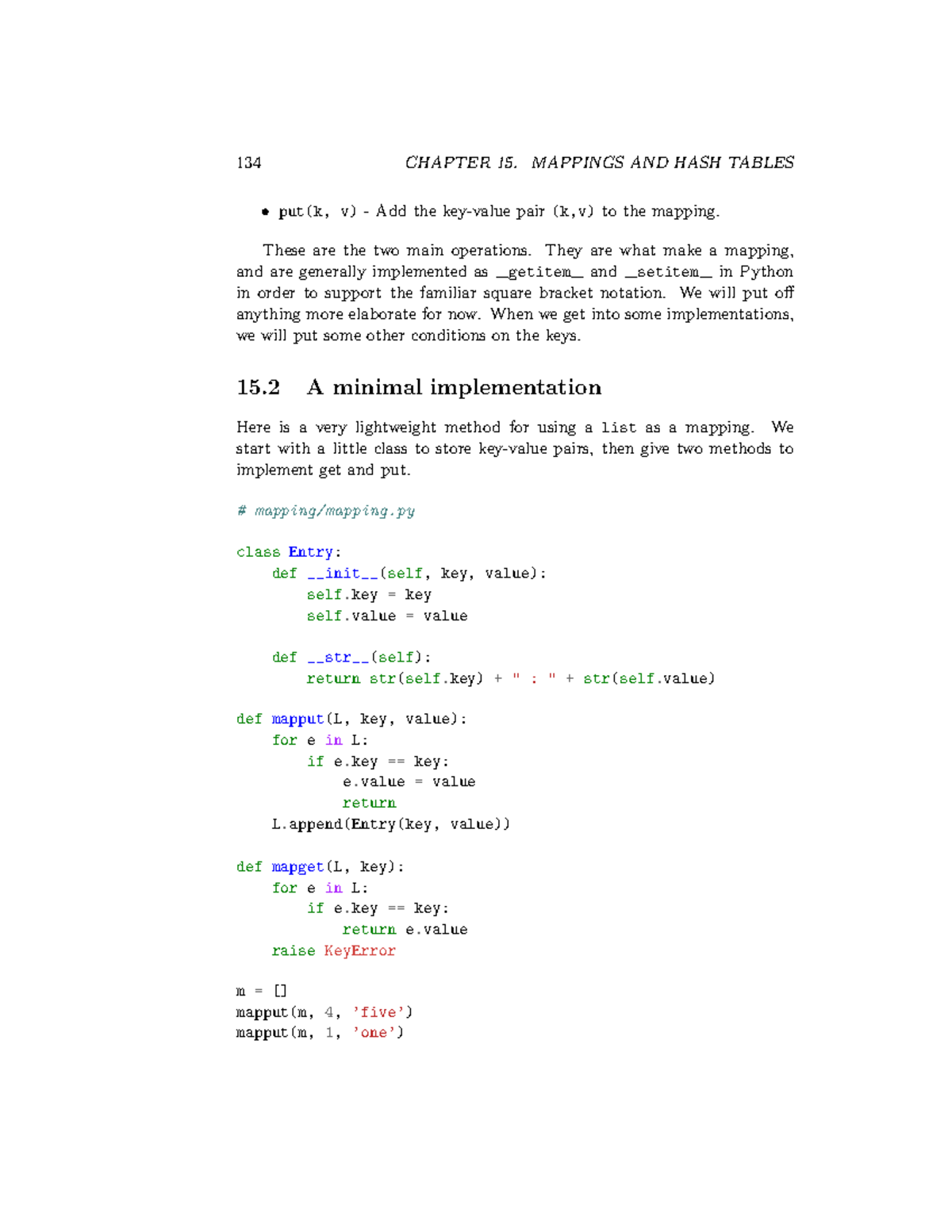Dsa-20 - good - 134 CHAPTER 15. MAPPINGS AND HASH TABLES put(k, v) - Add the key-value pair (k,v ...