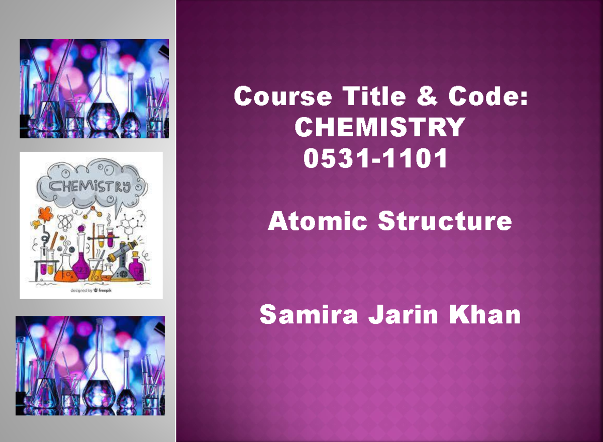 Chemistry-Atomic-Structure-1 - Course Title & Code: CHEMISTRY 0531 ...
