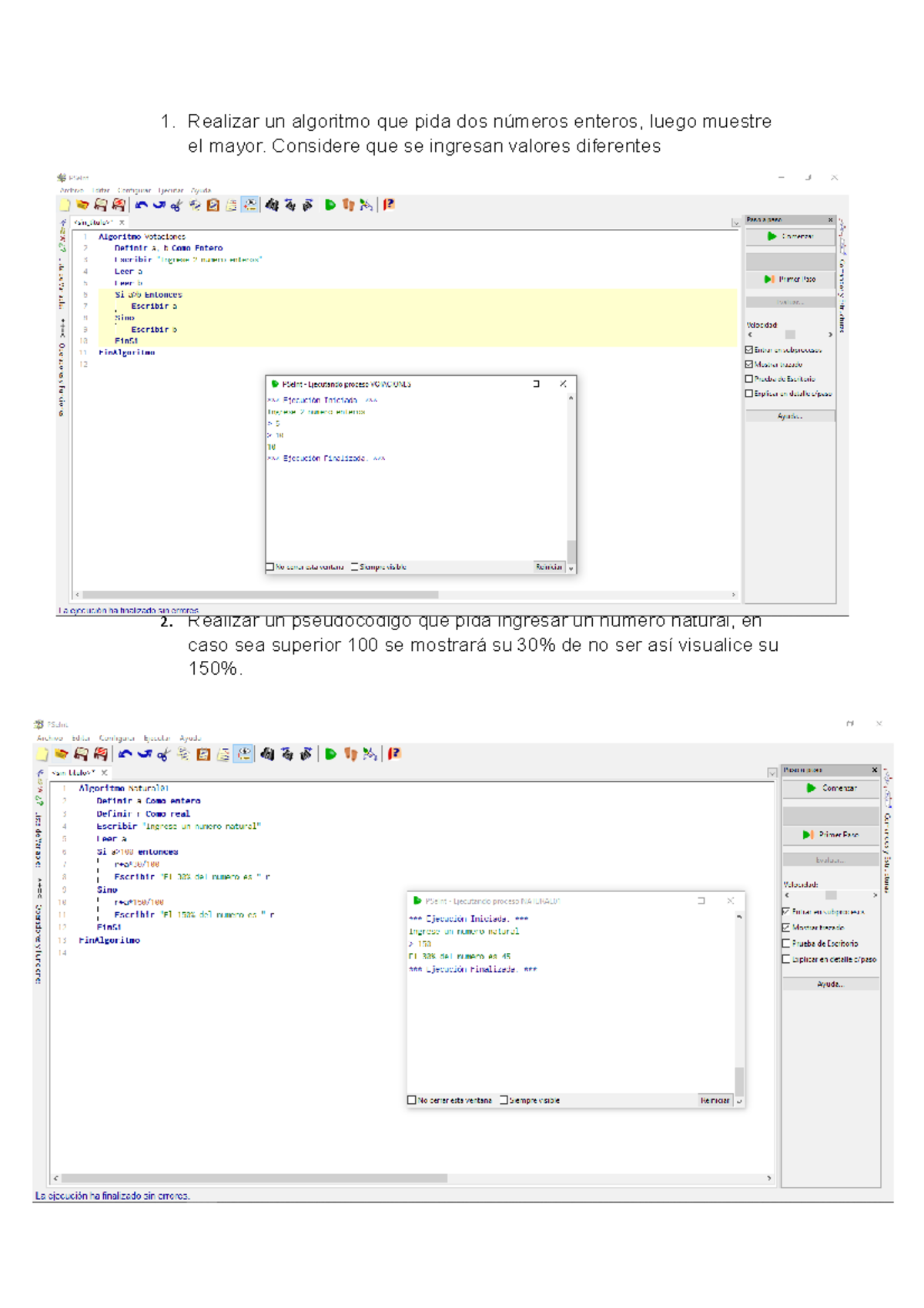 Algoritmos 7 - Ejercicios - Realizar un algoritmo que pida dos números enteros, luego muestre el ...