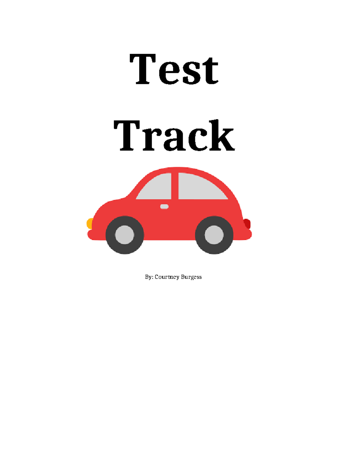 Friction and Force - Test Track By: Courtney Burgess How does the ...