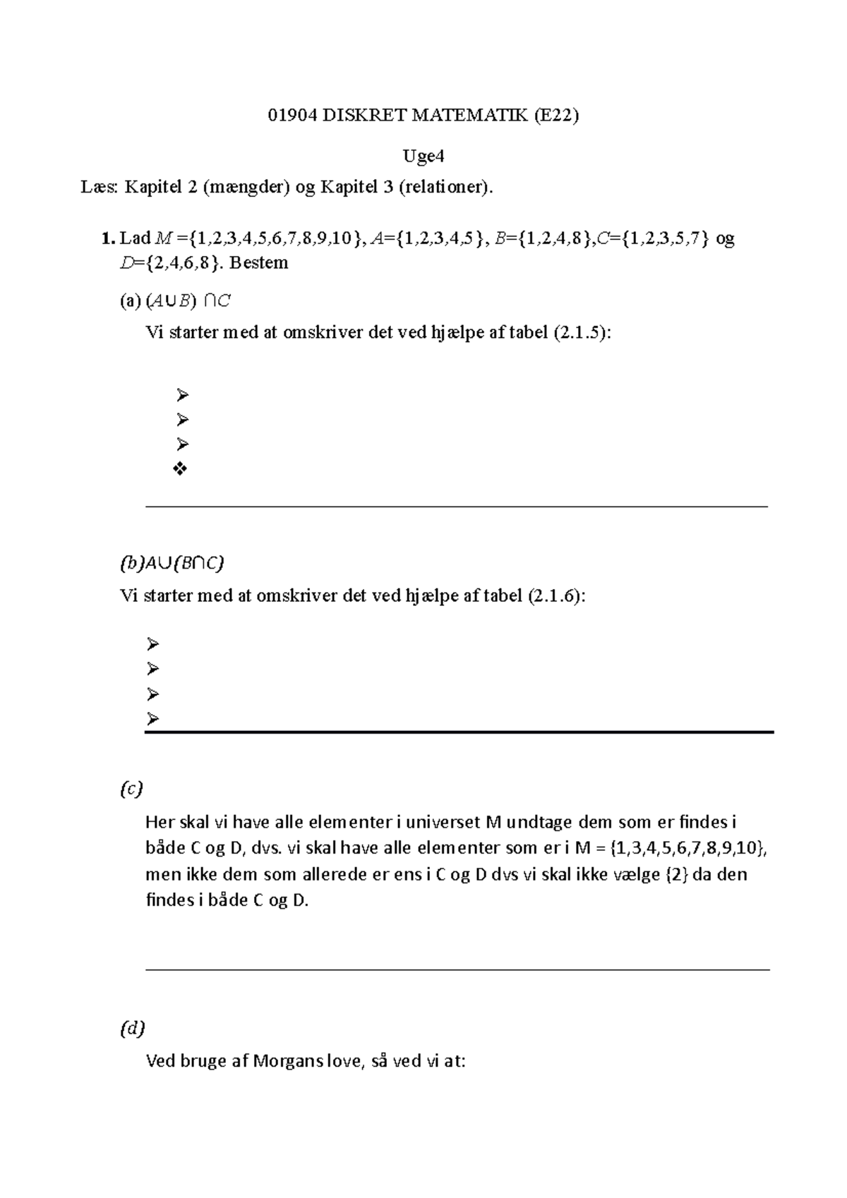Uge04 - Det er en uge opgave fra diskret matematik - 01904 DISKRET ...