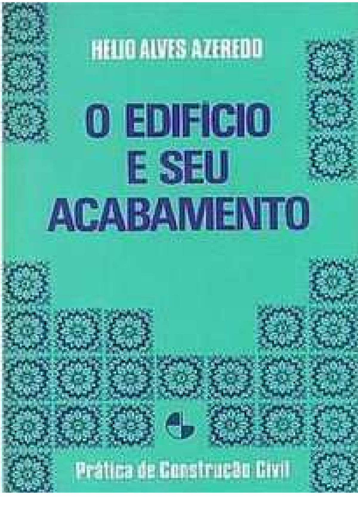 O edificio e seu acabamento Helio Alves - Cnlxn sifonada com grelha. Colotor - Studocu
