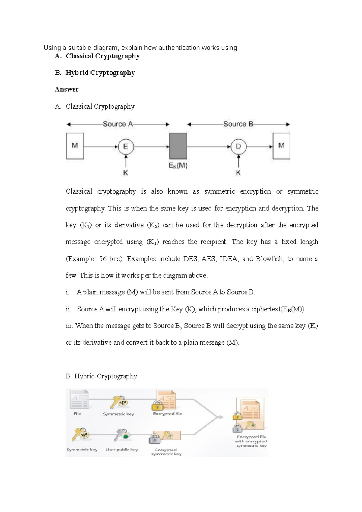 Crypto assignment 1 - Using a suitable diagram, explain how authentication works using A ...