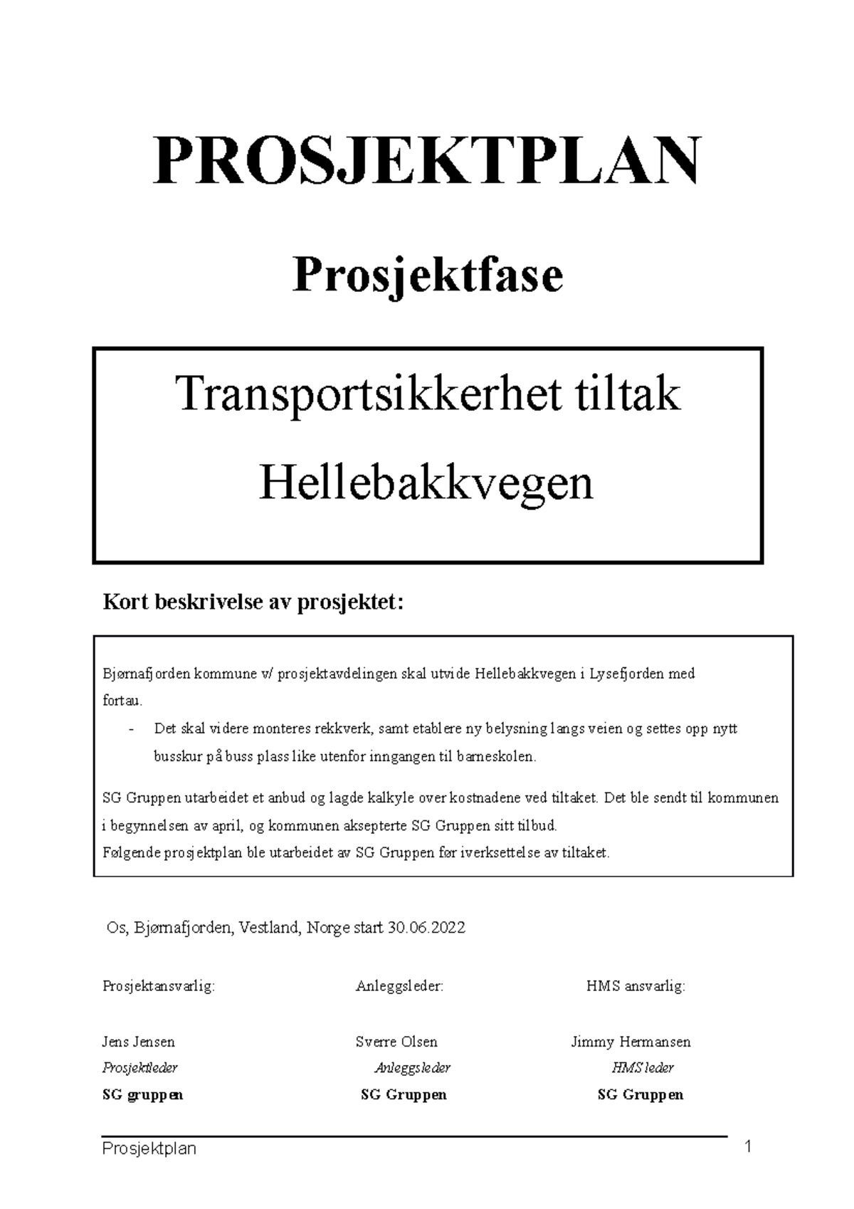 Trafikksikkerhet tiltak Hellebakkvegen - PROSJEKTPLAN Prosjektfase ...