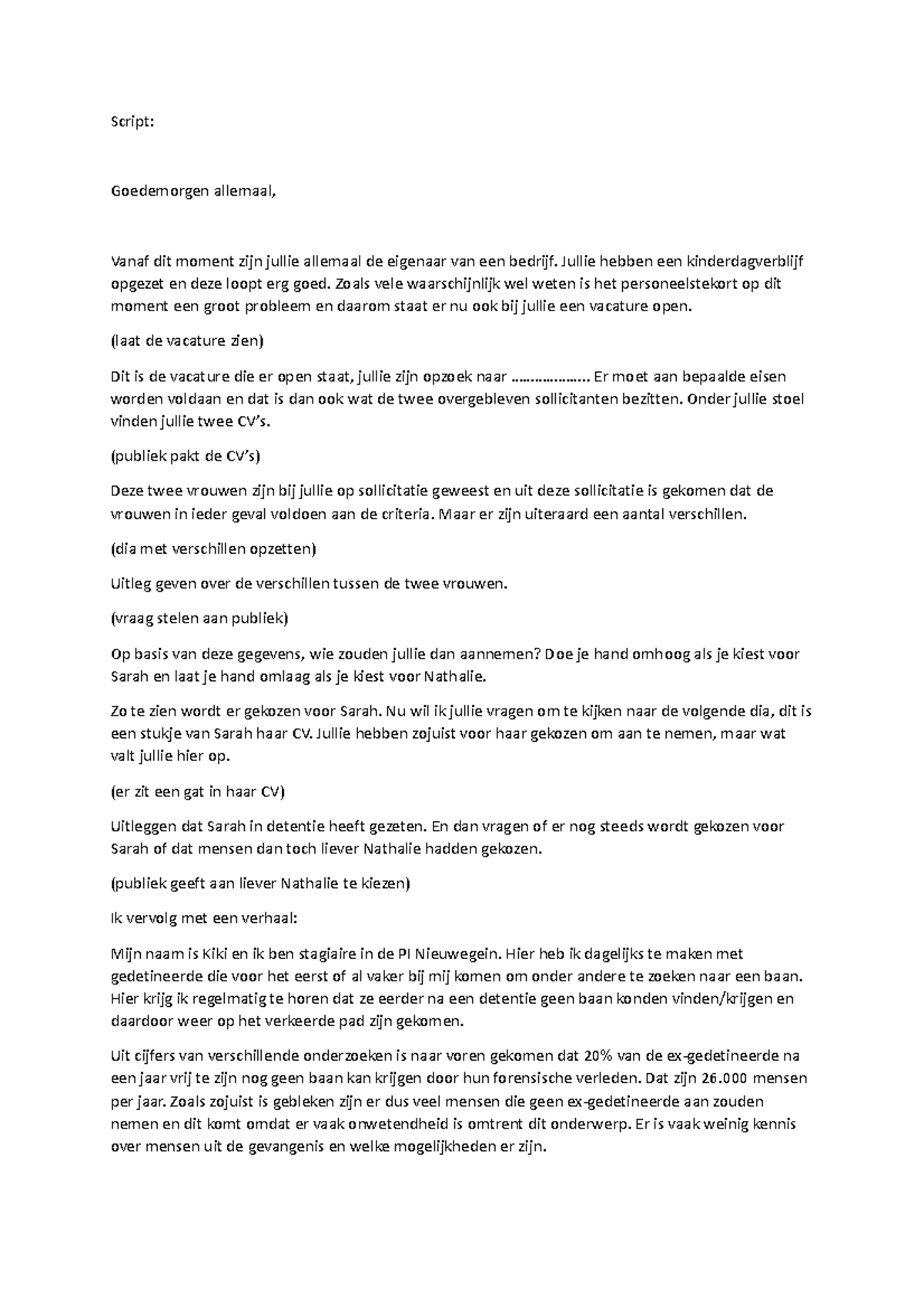 Script performance - Script: Goedemorgen allemaal, Vanaf dit moment ...