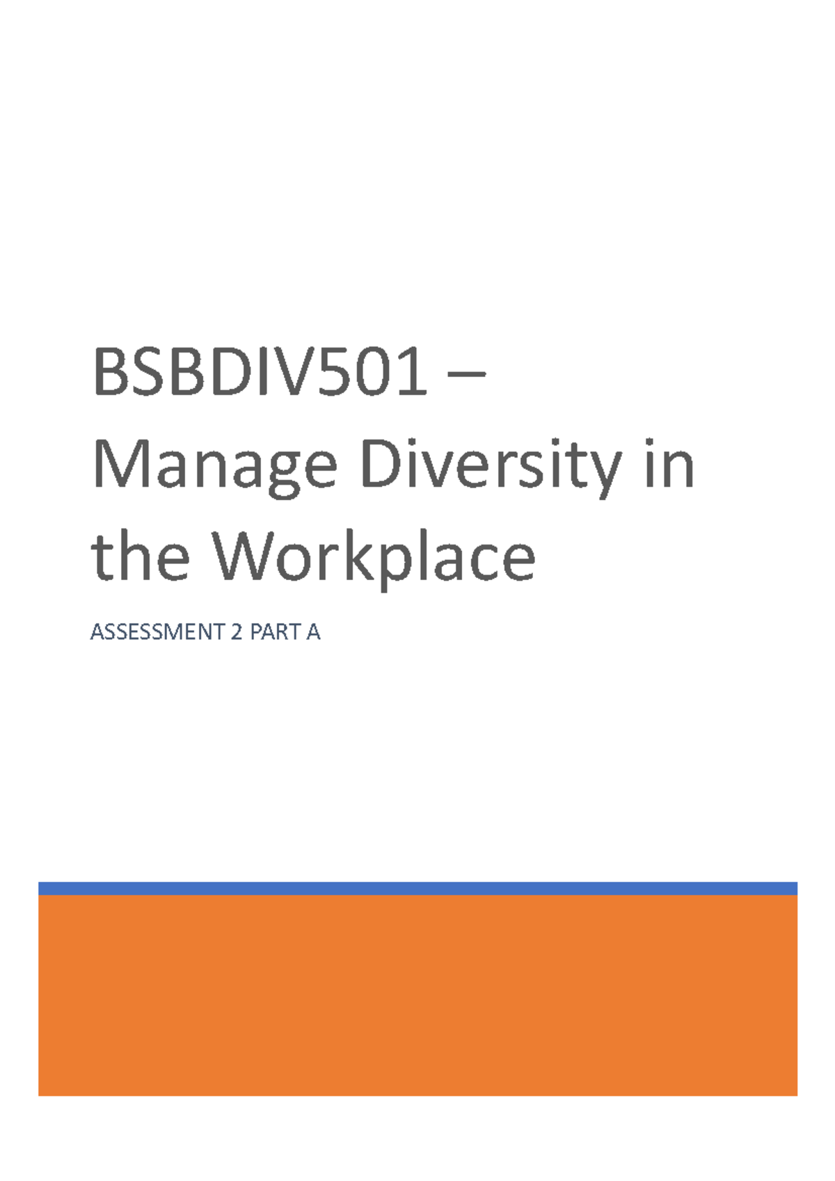 Assessment 2 Part A - Copy - BSBDIV501 – Manage Diversity in the Workplace ASSESSMENT 2 PART A ...