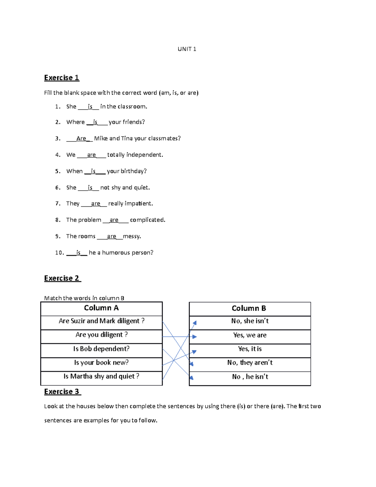 Unit 1 - Exercise unit 1 - UNIT 1 Exercise 1 Fill the blank space with the correct word (am, is ...
