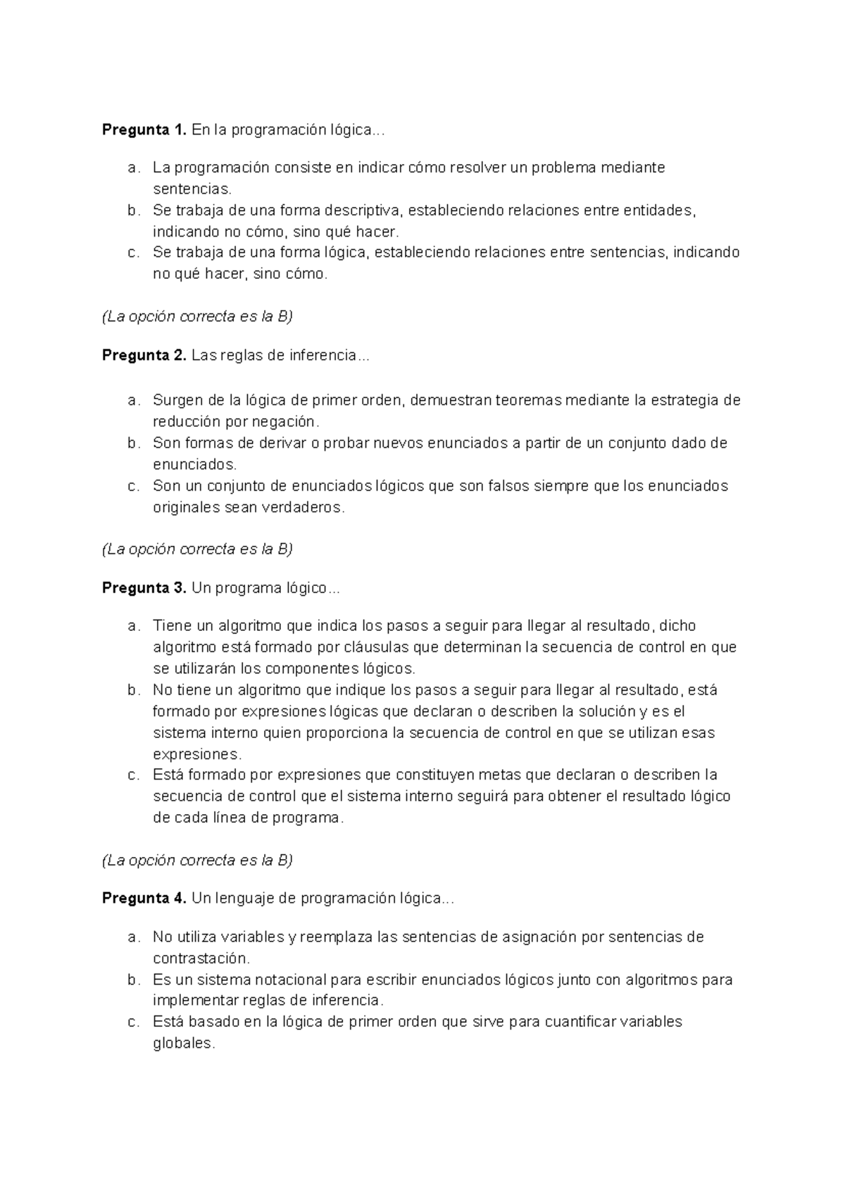 Multiplechoice Paradigma Lógico - Pregunta 1. En la programación lógica ...