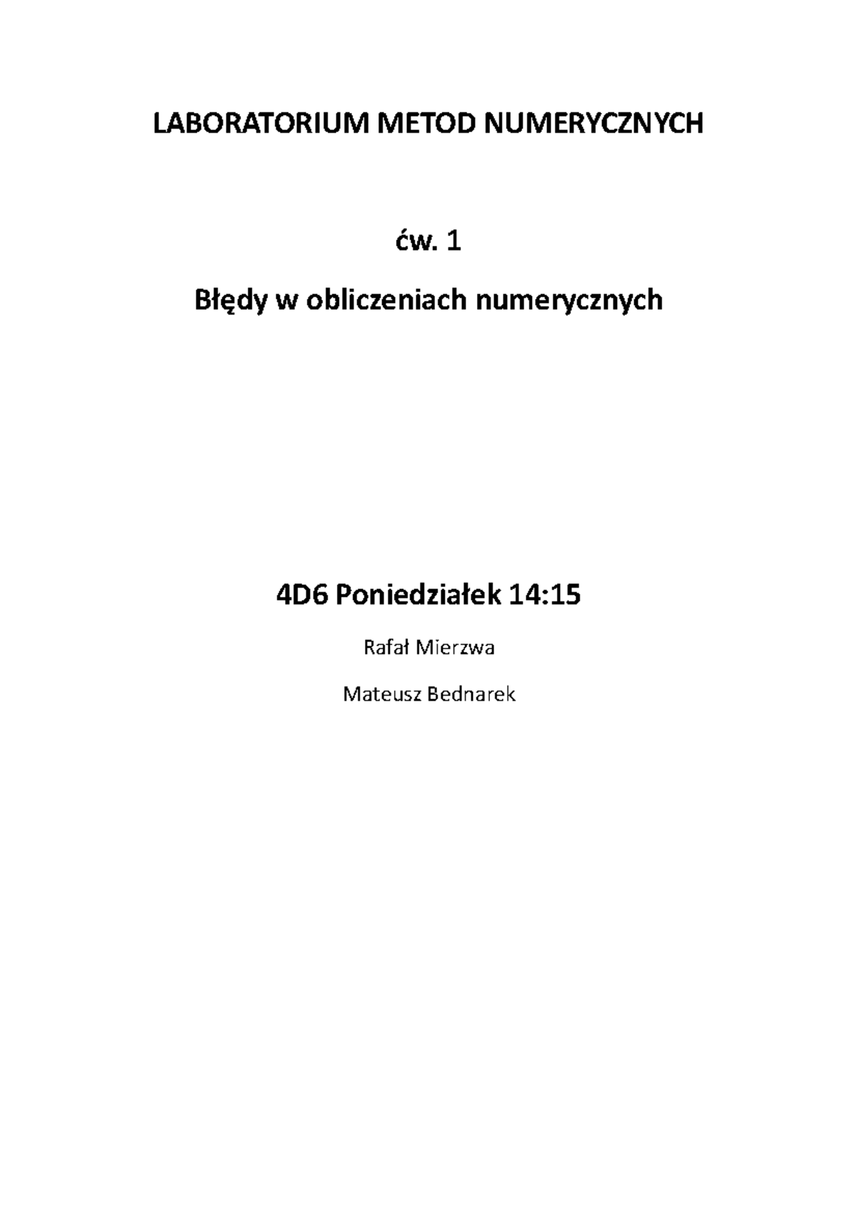 Rafał Metody Sprawozdanie - LABORATORIUM METOD NUMERYCZNYCH ćw. 1 Błędy w obliczeniach ...