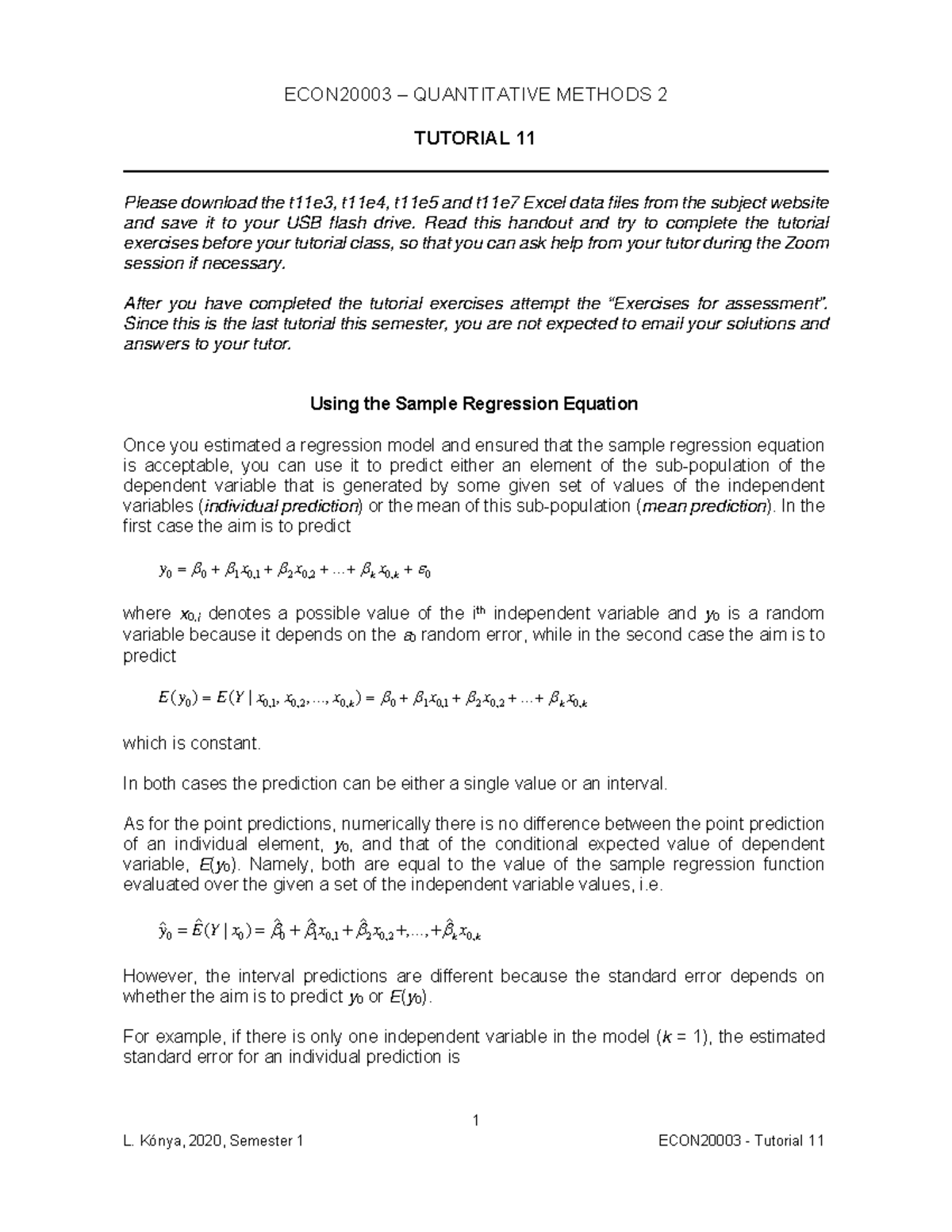 Tutorial 11 - 1 ECON20003 – QUANTITATIVE METHODS 2 TUTORIAL 11 Please download the t11e3, t11e4 ...