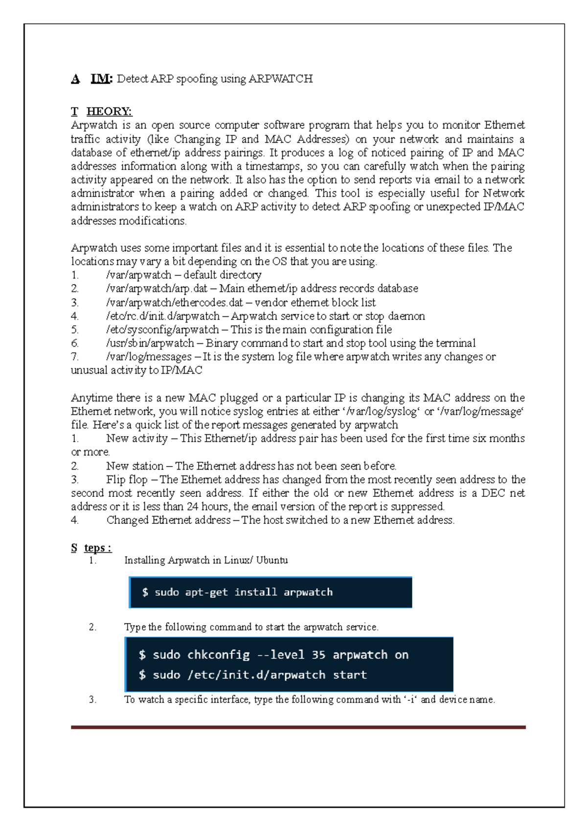 ARP Watch - A IM: Detect ARP spoofing using ARPWATCH T HEORY: Arpwatch is an open source ...