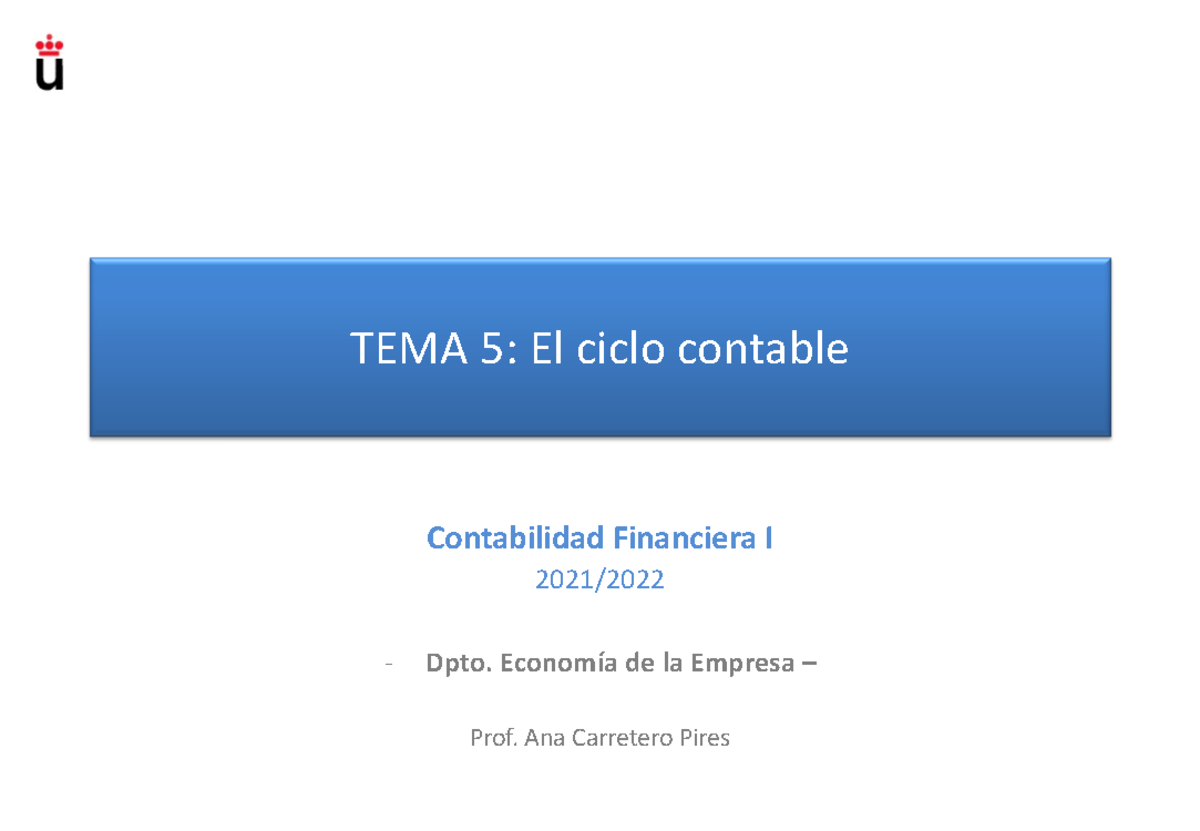 Tema 5. El ciclo contable - TEMA 5: El ciclo contable Contabilidad Financiera I ####### 2021 ...