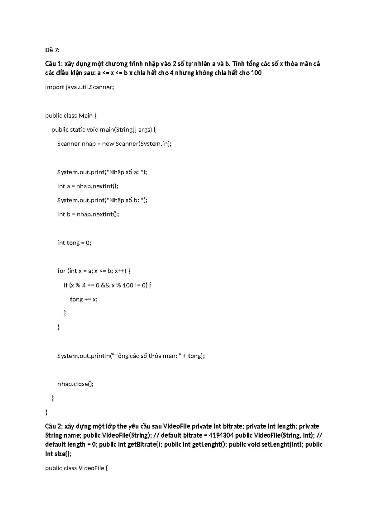 Đề 7 java - messi - Đề 7: Câu 1: xây dụng một chương trình nhập vào 2 số tự nhiên a và b. Tính ...