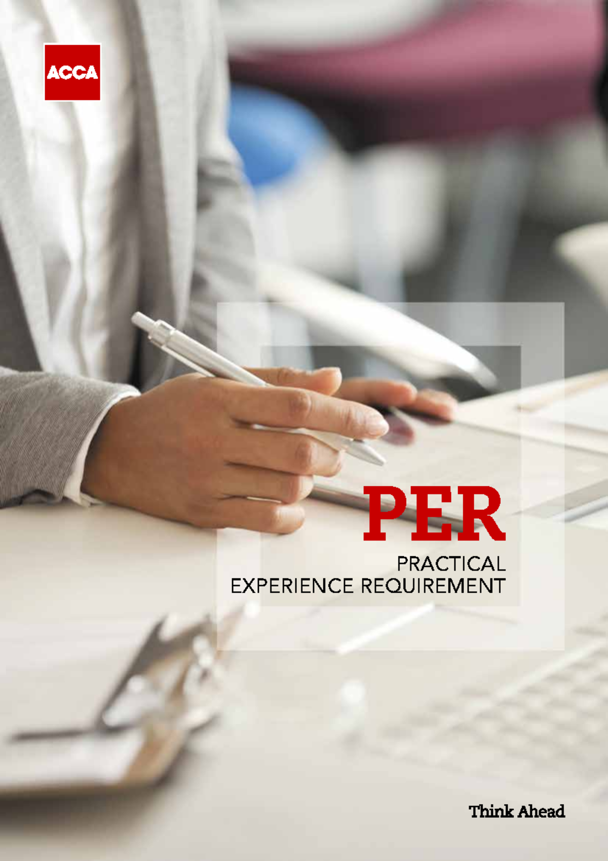 PER-trainee-guide - acca - PRACTICAL EXPERIENCE REQUIREMENT Contents 1 THE BASICS What is ACCA’s ...