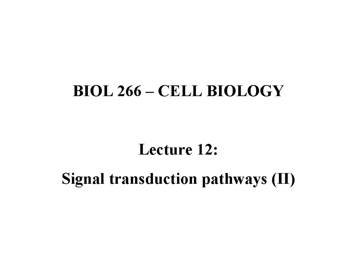 Lecture 12 - powerpoint - BIOL 266 CELL BIOLOGY Lecture 12: Signal ...