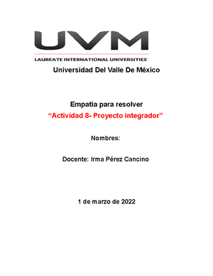 Actividad 8. Proyecto integrador - Empatia para resolver - UVM - Studocu