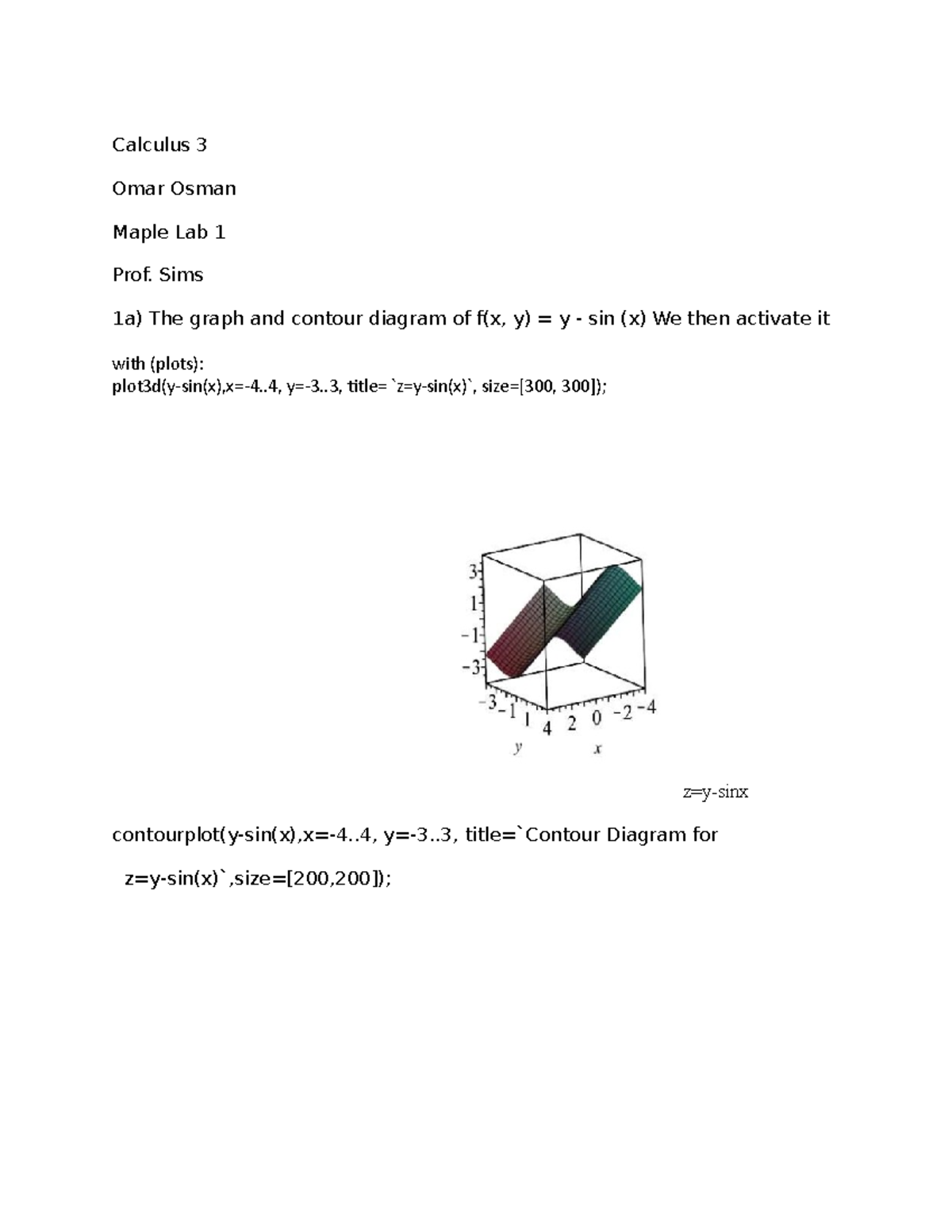 Maple lab1 - Calculus 3 Omar Osman Maple Lab 1 Prof. Sims 1a) The graph and contour diagram of f ...