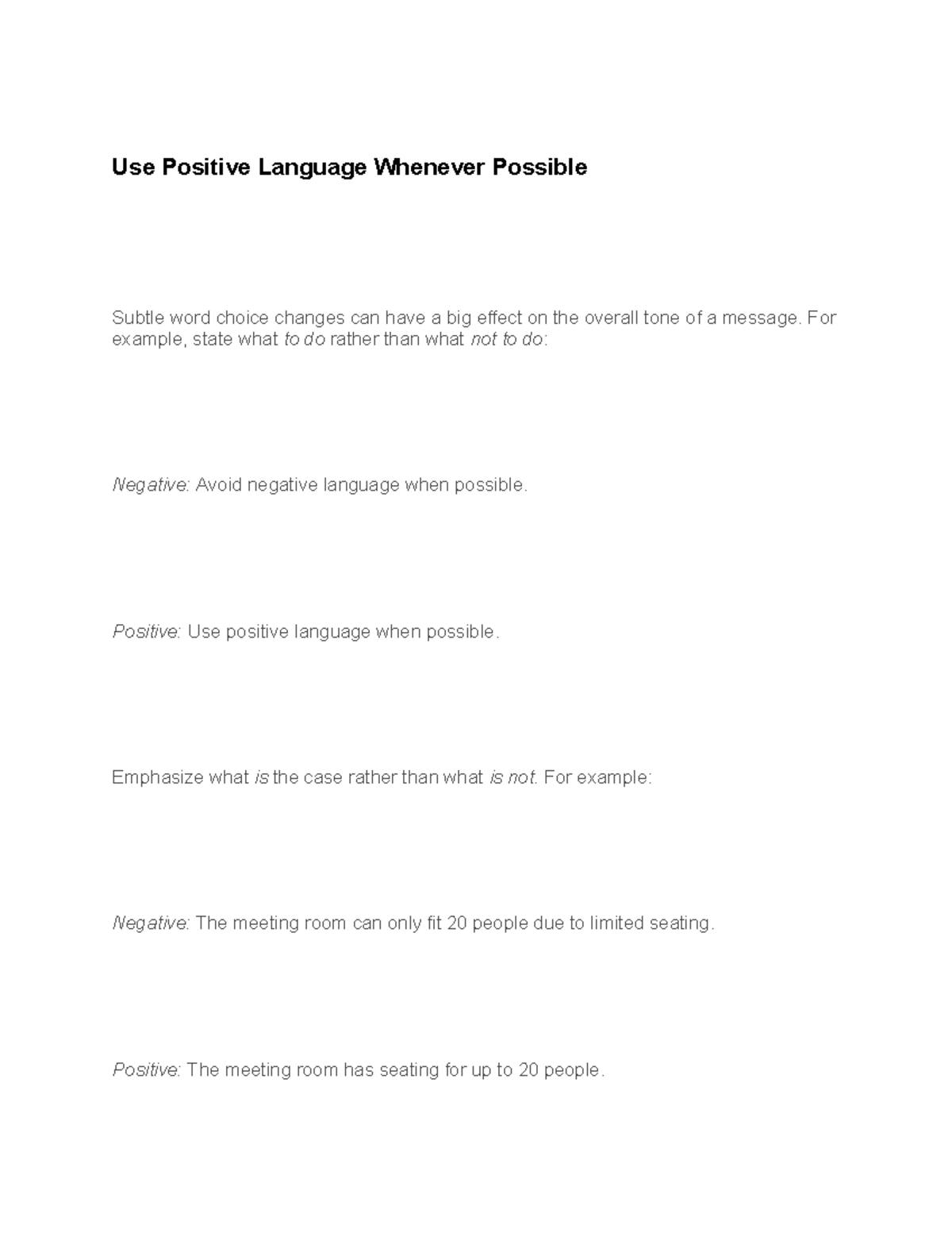 Use Positive Language Whenever Possible - For example, state what to do ...