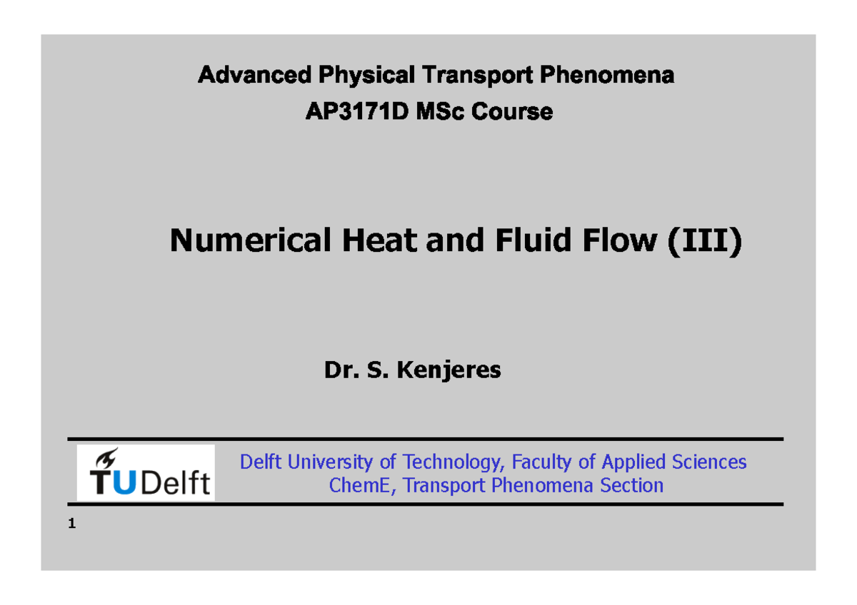 AP3171D Lectures 2016 Numerics - Numerical Heat and Fluid Flow (III) Dr. S. Kenjeres Delft ...