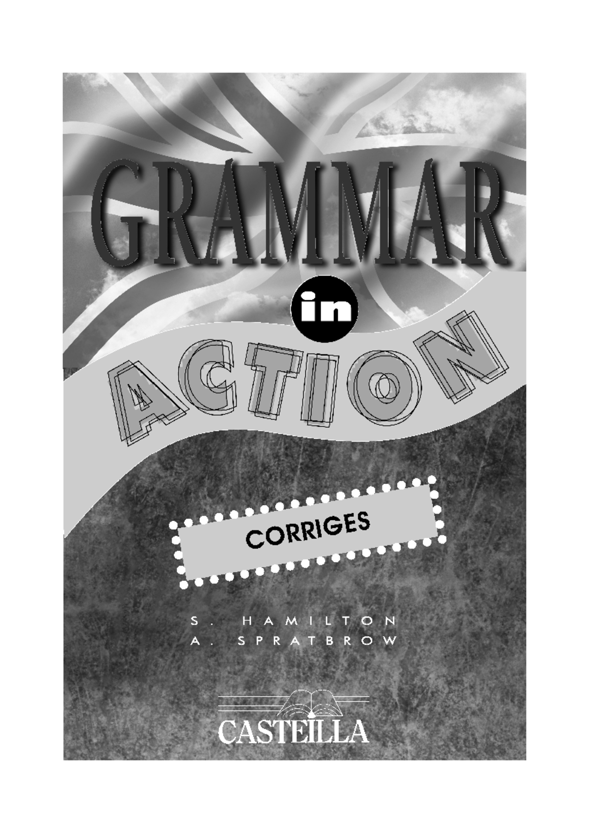 Grammar in action - corrigé livre - S. H A M I L T O N A. S P R A T B R ...
