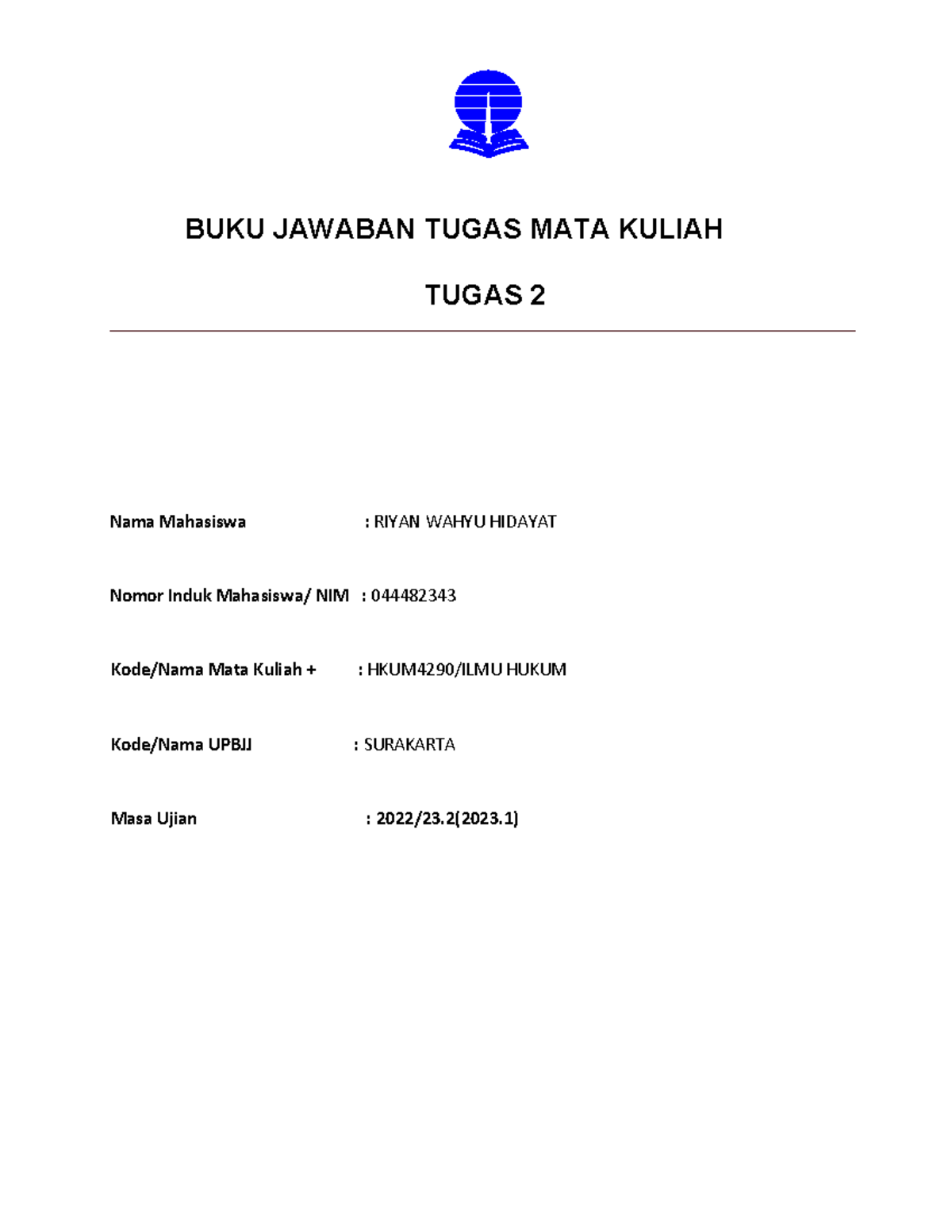 Bjt umum tmk2-1 ilmu hukum - BUKU JAWABAN TUGAS MATA KULIAH TUGAS 2 Nama Mahasiswa : RIYAN WAHYU ...