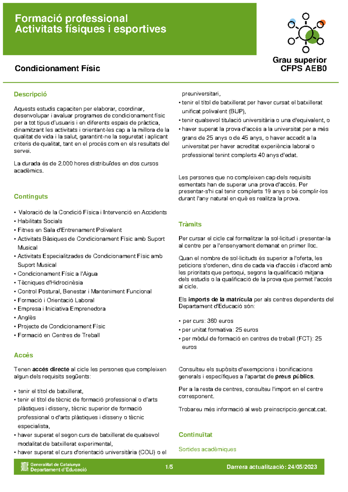 CFPS AEB0 CA (condicionament fisic) - Descripció Aquests estudis capaciten per elaborar ...