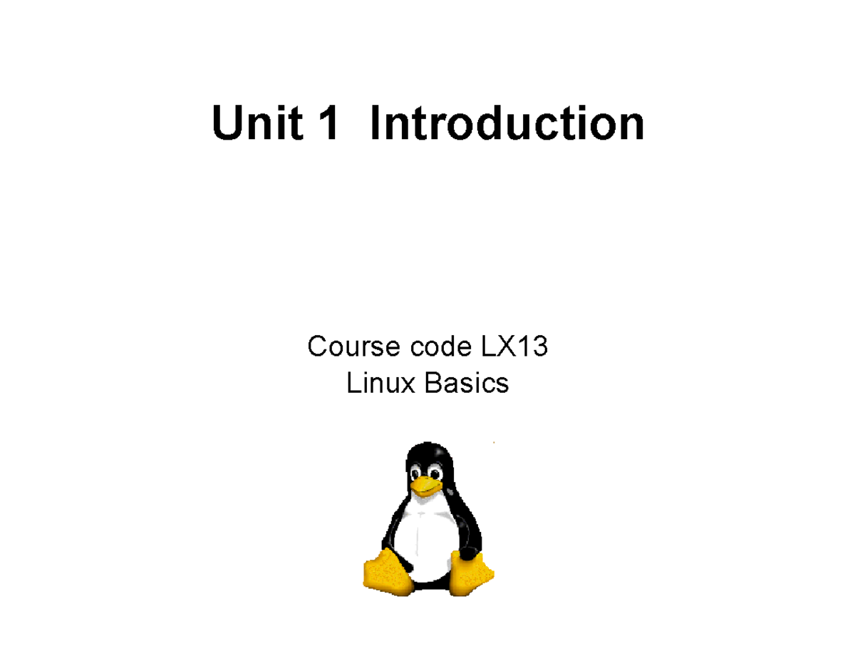 LX132V10 lap one in operating system - Unit 1 Introduction Course code LX Linux Basics ...