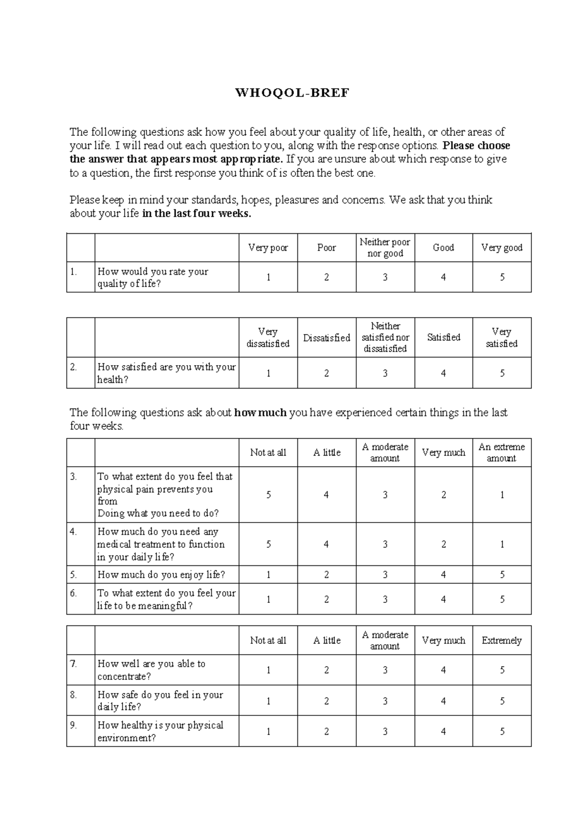 Questionnaire - WHOQOL-BREF The following questions ask how you feel ...