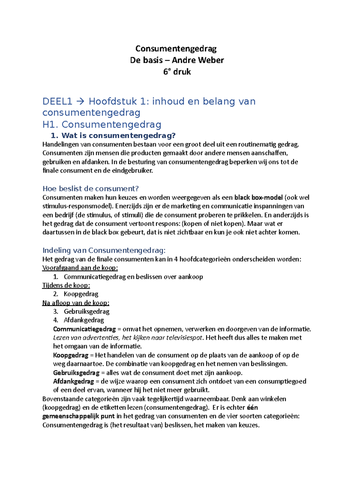 Tentamen samenvatting - Consumentengedrag - Consumentengedrag De basis – Andre Weber 6 e druk ...