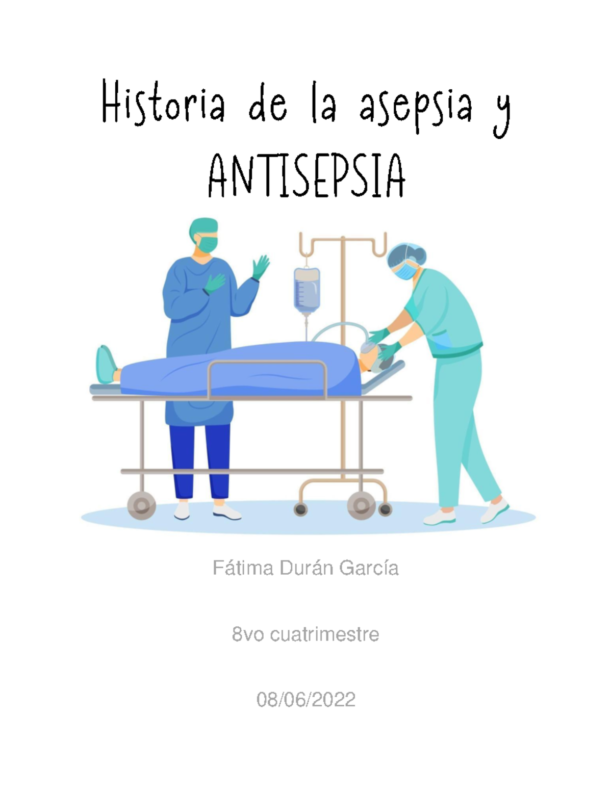Historia de la asepsia y Antisepsia - Fátima Durán García 8vo ...