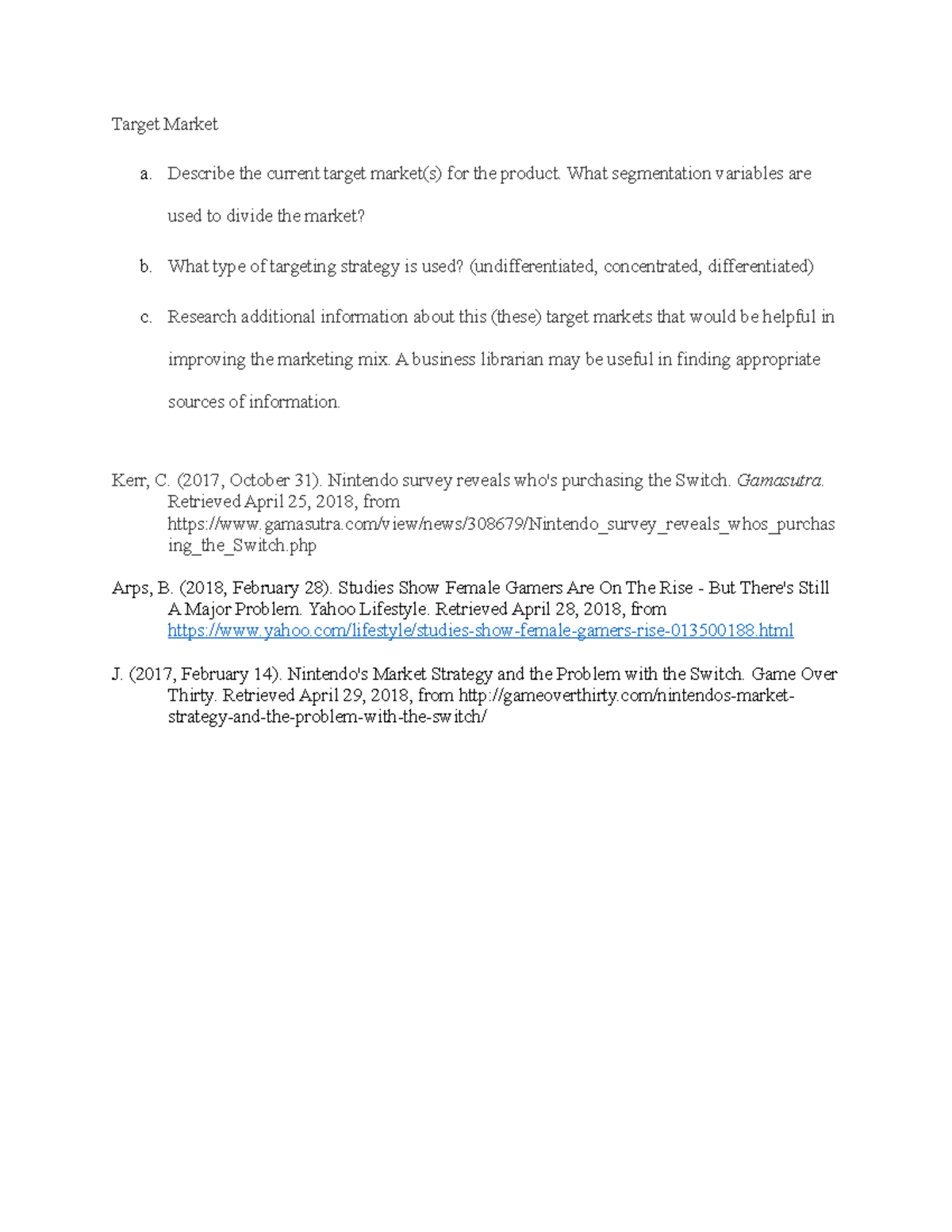 Group Project- Target Market - Target Market a. Describe the current ...