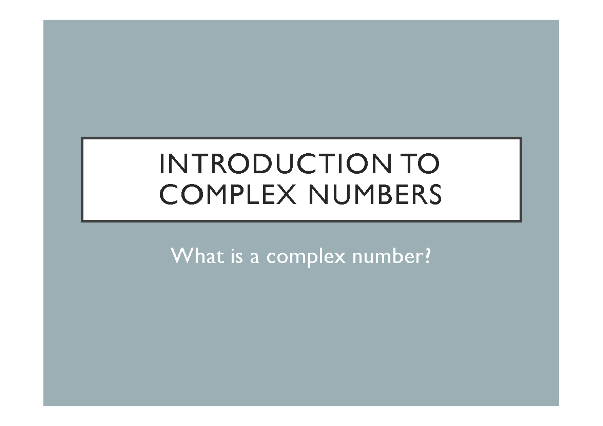 Topic 2 Introduction to Complex Number - INTRODUCTION TOCOMPLEX NUMBERS ...