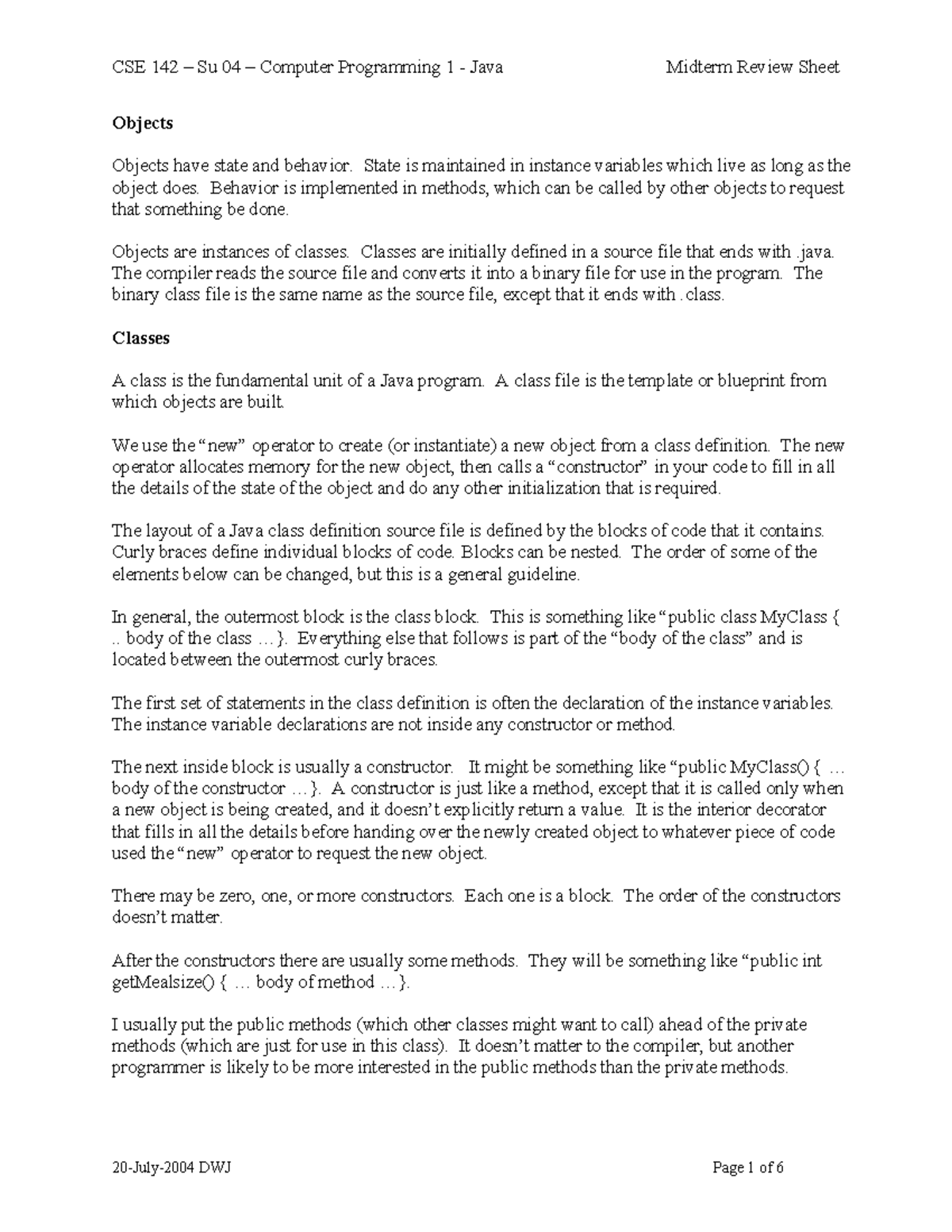 Cse142 midterm java review - Objects Objects have state and behavior. State is maintained in ...