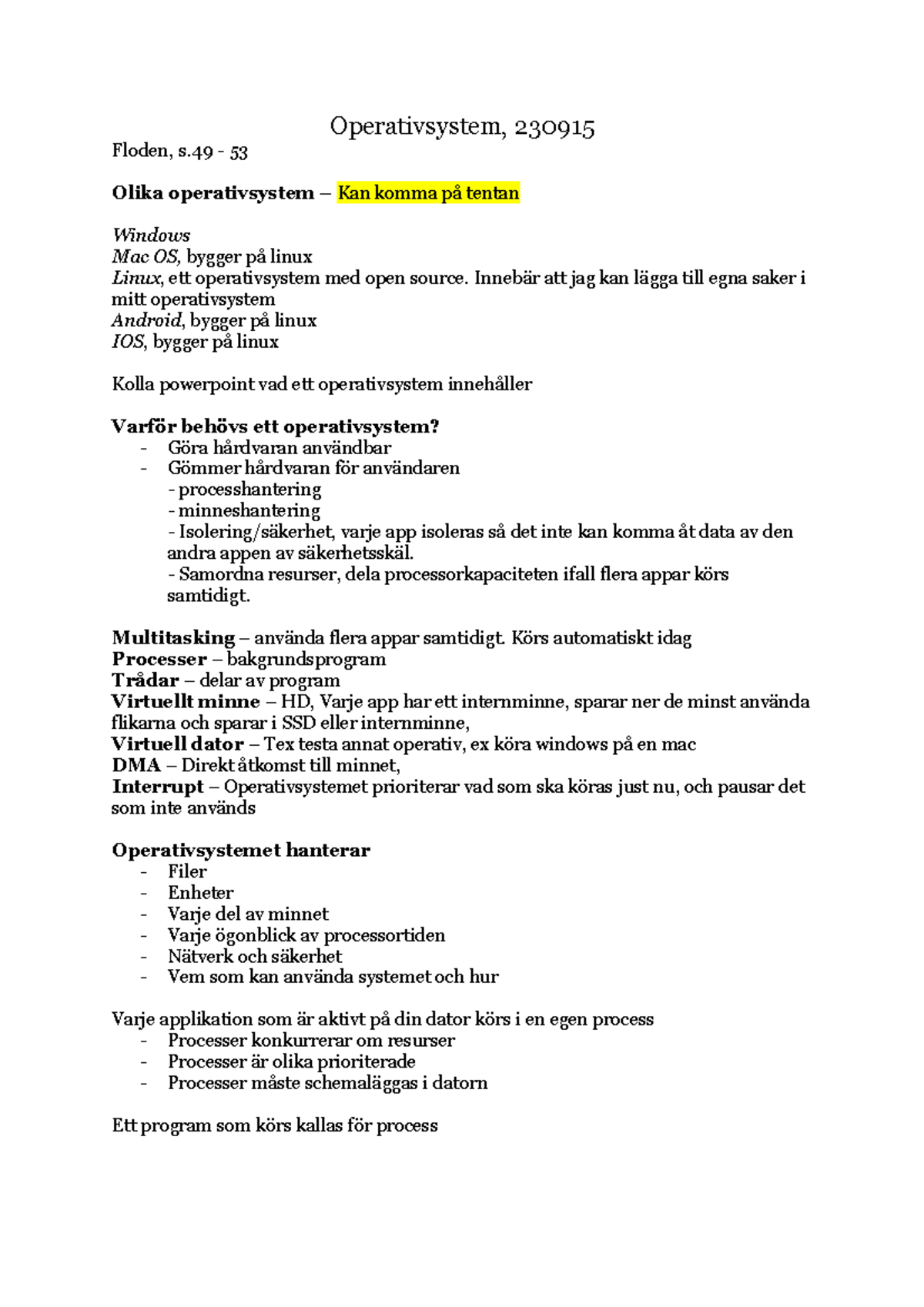 Operativsystem - Innebär att jag kan lägga till egna saker i mitt operativsystem Android, bygger ...
