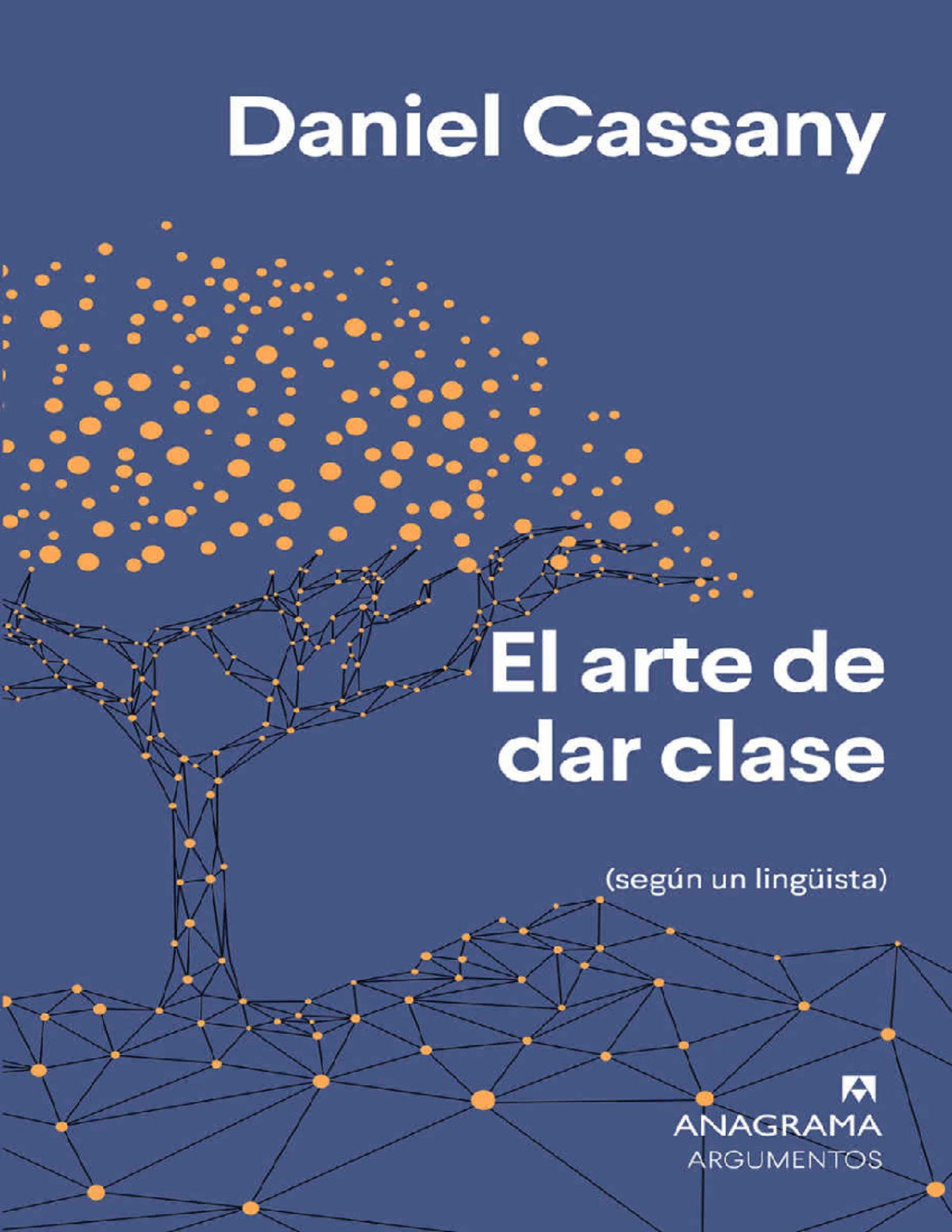 (xixaro) El arte de dar clases - Daniel Cassany- Anagrama (2020 ...