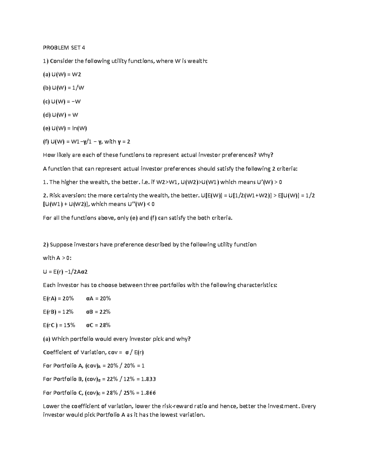 HW4 - Homework 4 - PROBLEM SET 4 Consider the following utility functions, where W is wealth: (a ...