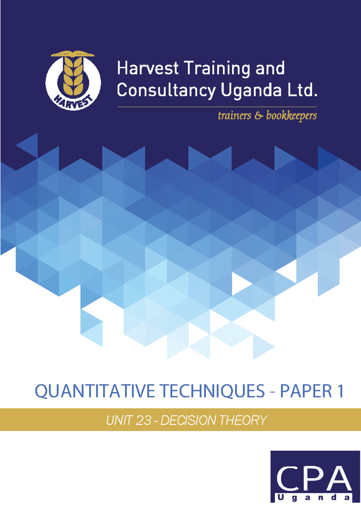 UNIT 23 - Decision Theory - QUANTITATIVE TECHNIQUES - PAPER 1 UNIT 23 - DECISION THEORY Chapter ...