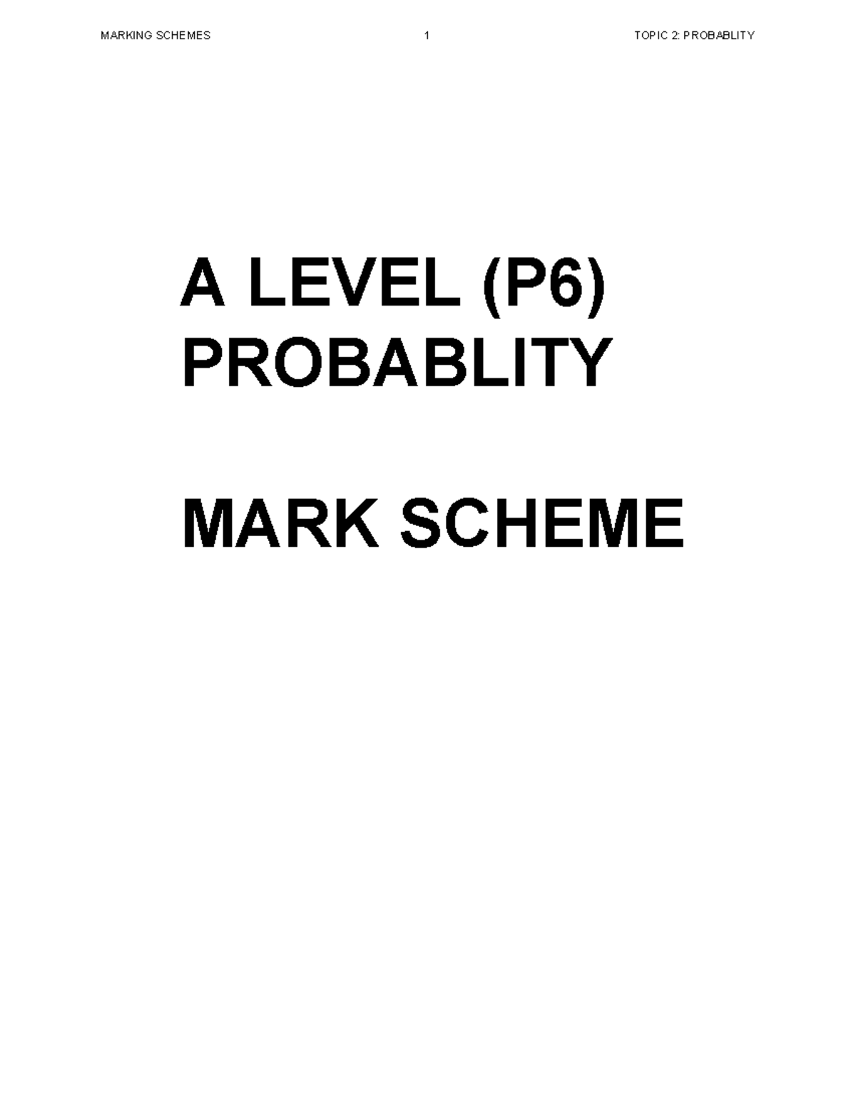 PRO Mark Scheme - A LEVEL (P 6 ) PROBABLITY MARK SCHEME 1 (i) 0.90 Win 1 st in 0 0 0 0. 0 nd in ...
