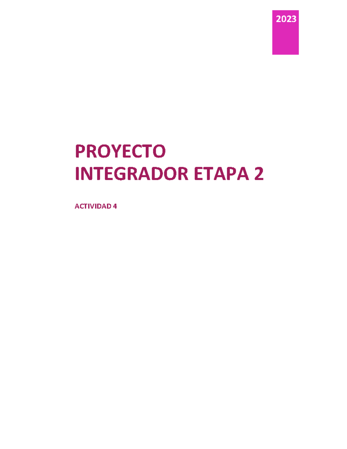 A4 PIE2 dere individual del trabajo - 2023 PROYECTO INTEGRADOR ETAPA 2 ACTIVIDAD 4 ACTIVIDAD ...