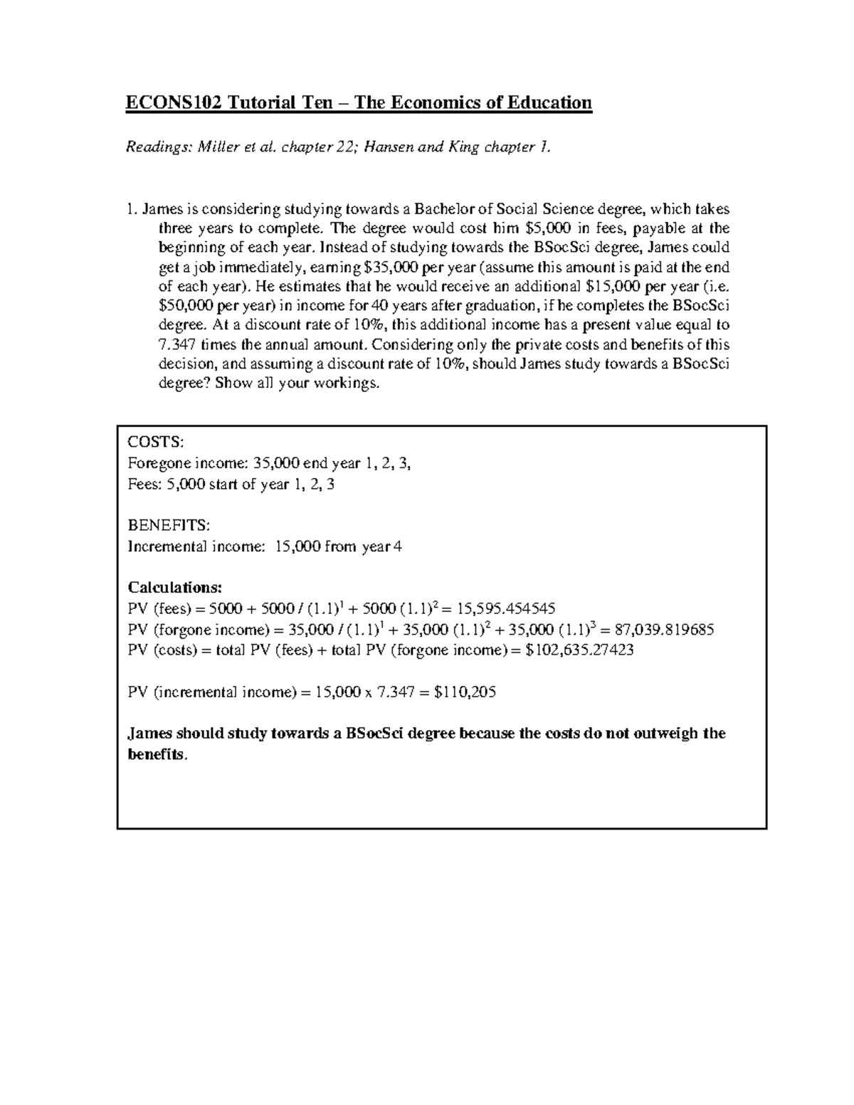 ECONS102 Tutorial 10 final - COSTS: Foregone income: 35,000 end year 1 ...