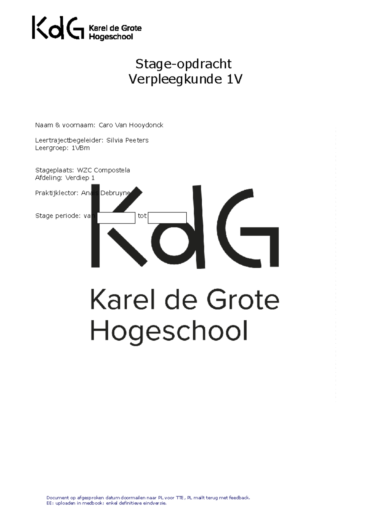 1V-stageopdracht - Stageopdracht van 1V! ter voorbeeld en opvolgen van ...