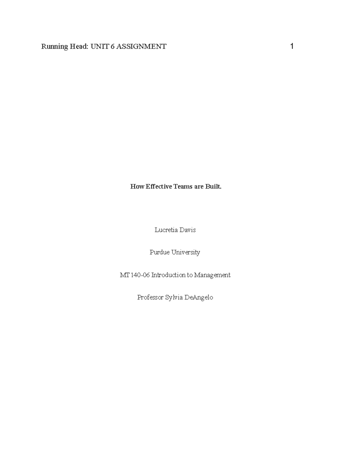MT140 UNIT 6 Assignment Essay - Running Head: UNIT 6 ASSIGNMENT 1 How Effective Teams are Built ...