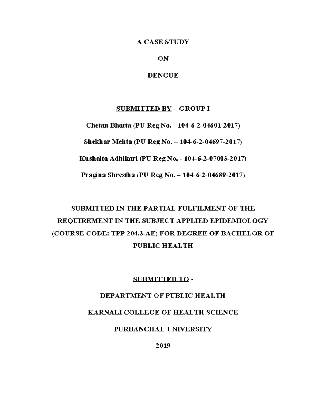 A CASE Study - A CASE STUDY ON DENGUE SUBMITTED BY – GROUP I Chetan ...
