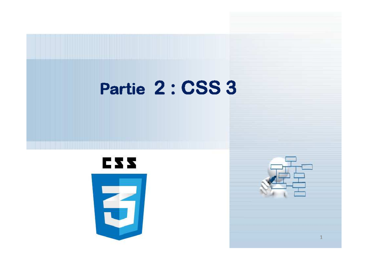 Partie 2 CSS3 - recommandé - Partie 2 : CSS Principe de base Où écrit on le css? Formatage du ...
