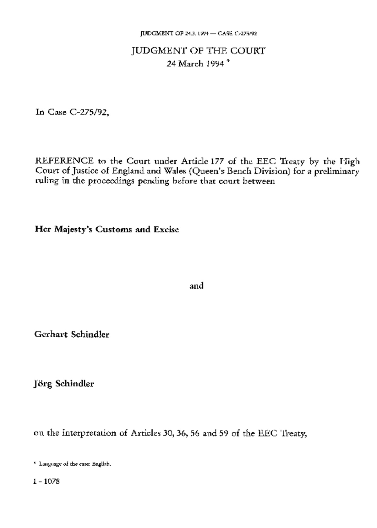 Schindler - JUDGMENT OF 24 .3. 1994 — CASE C-275/ 92 JUDGMENT OF THE ...