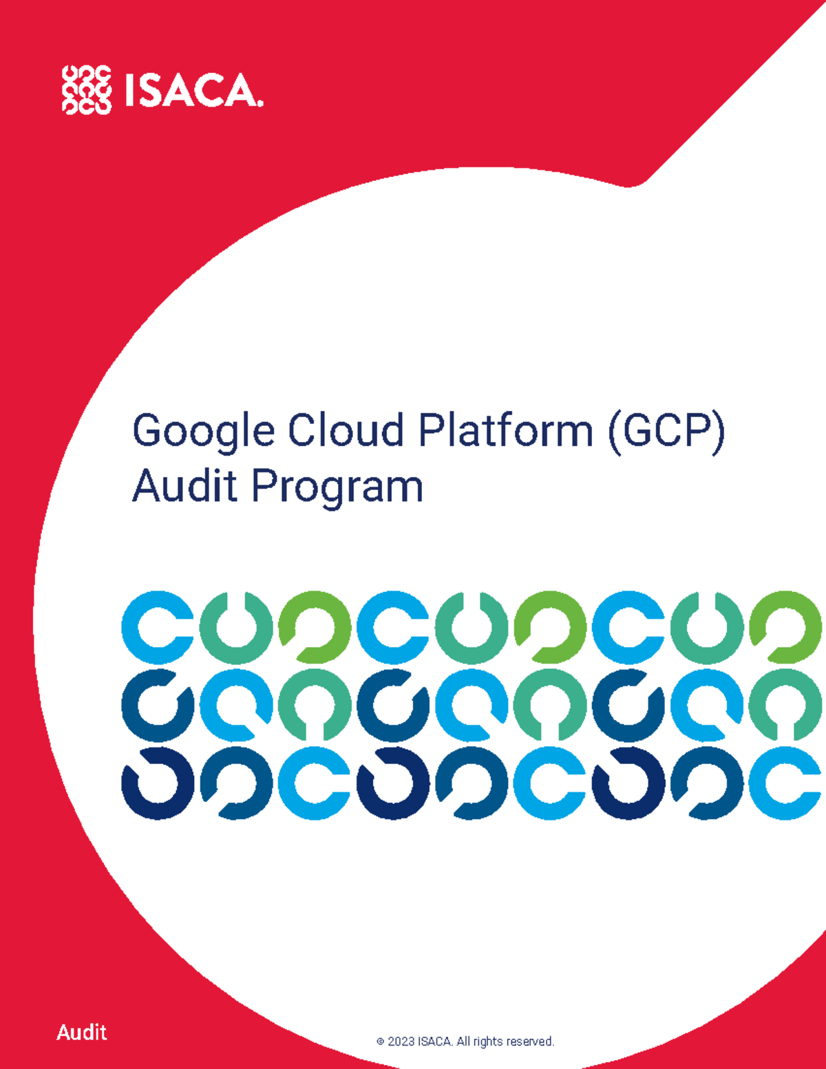 Google Cloud Platform GCP Audit Program - Google Cloud Platform (GCP) Audit Program Audit © 2023 ...