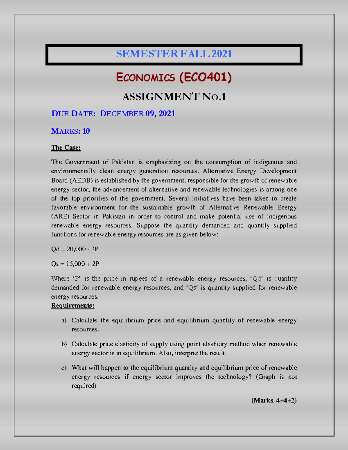 Fall 2021 ECO401 1 - SEMESTER FALL 2021 ECONOMICS (ECO401) ASSIGNMENT NO. DUE DATE: DECEMBER 09 ...