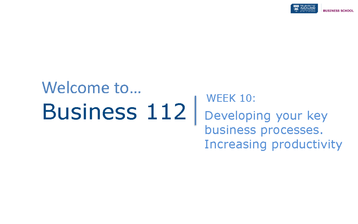 B112 Workshop Slides Week 10 S2 2022 - Business 112 Developing your key ...