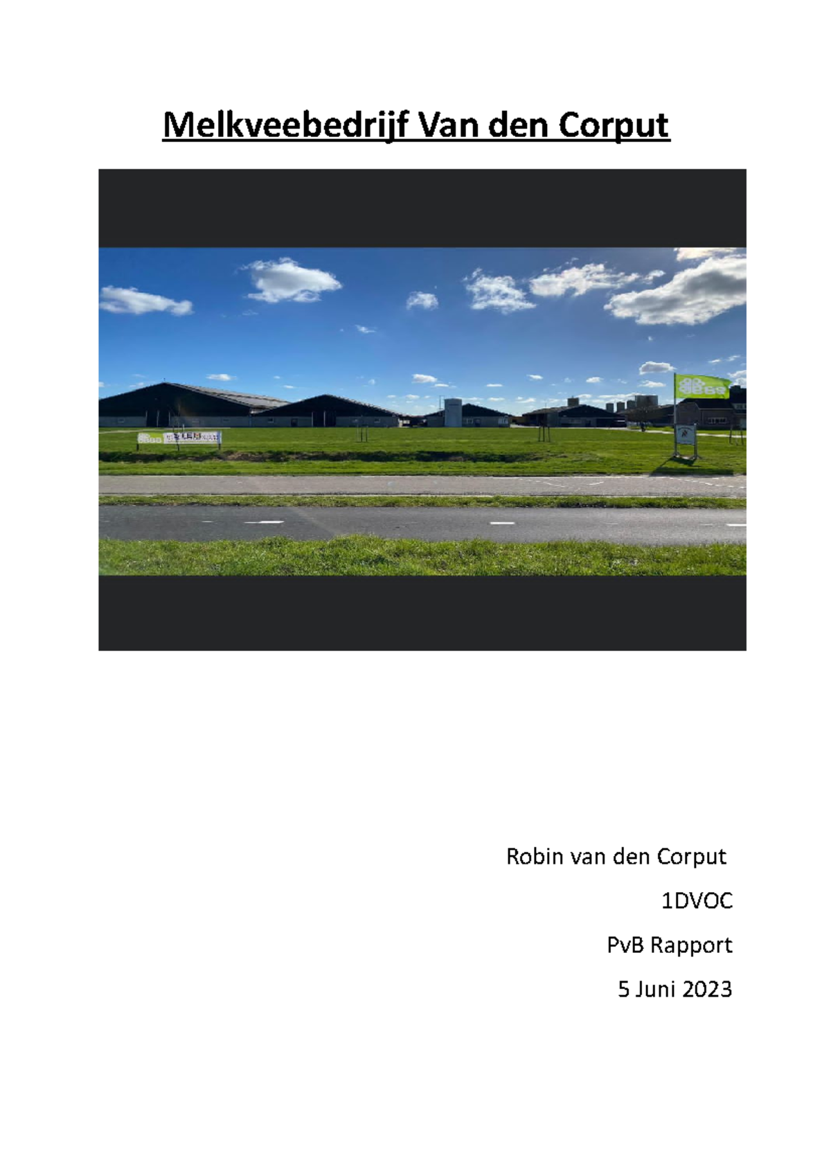 Propedeuse PvB Rapport - Melkveebedrijf Van den Corput Robin van den ...